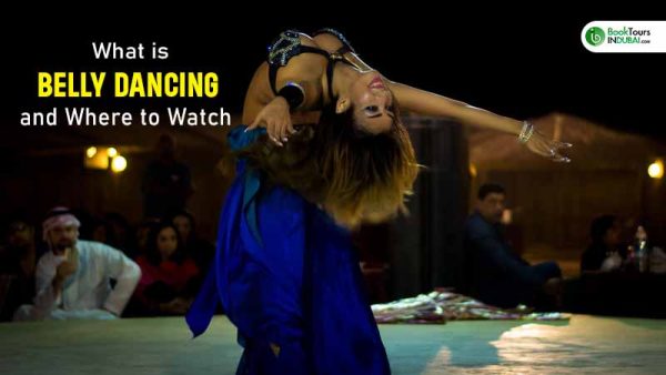 Belly Dancing Explained: Meaning, History & Best Places to Watch in 2026